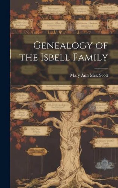 GENEALOGY OF THE Isbell Family by Mrs Mary Ann Scott Hardcover Book EUR ...