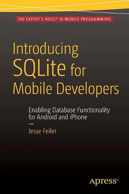 PRÉSENTATION DE SQLITE pour développeurs mobiles par Jesse Feiler (anglais) Paperback Boo EUR 42 ...