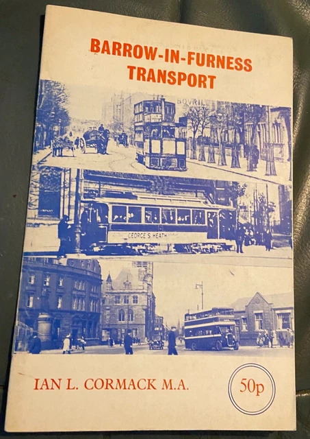 BARROW-IN-FURNESS TRANSPORT BY Ian L Cormack M.A. (1977) £3.49 ...