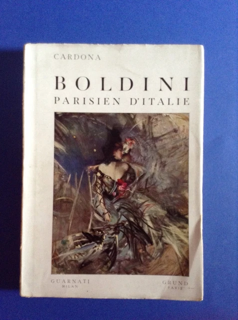 GIOVANNI BOLDINI, CARDONA, Boldini parisien d'Italie, Paris, Grund ...