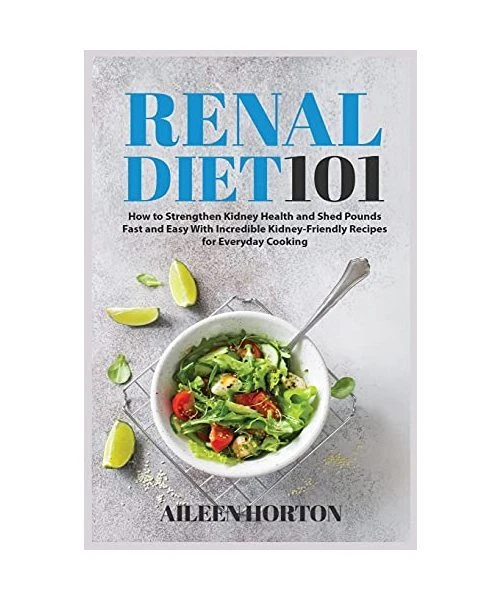 RENAL DIET 101: How to Strengthen Kidney Health and Shed Pounds Fast ...