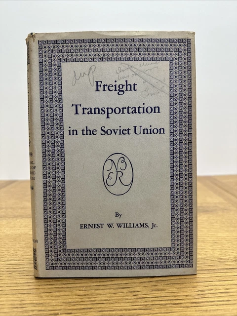 FREIGHT TRANSPORTATION IN the Soviet Union By Ernest W. Williams 1962 ...