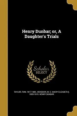 HENRY DUNBAR; OR, a Daughters Trials, , Used; Like New Book $15.39 ...