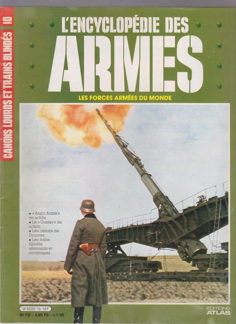 L ENCYCLOPEDIE DES Armes N°10 Canons Lourds Et Trains Blindes Editions ...