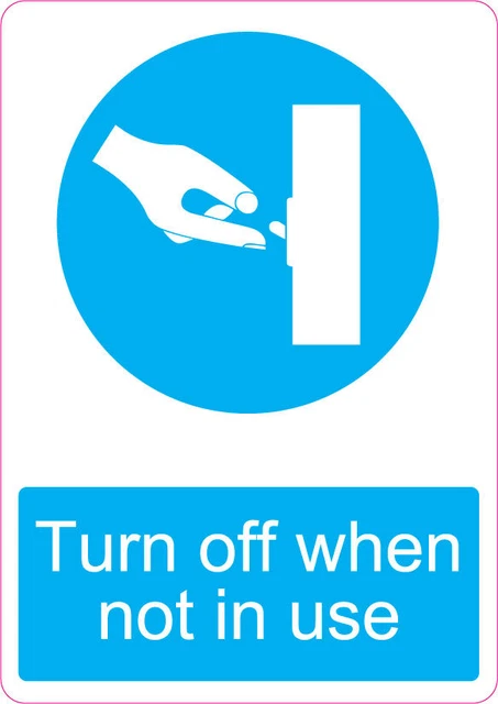 TURN OFF WHEN Not In Use health and safety office warning pub work ...