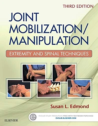 JOINT MOBILIZATION/MANIPULATION: EXTREMITY AND SPINAL By Edmond Pt Dsc ...