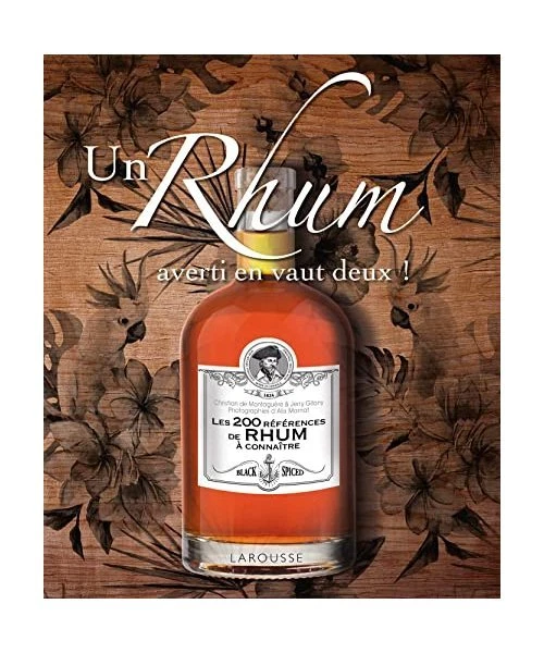UN RHUM AVERTI en vaut deux !: Les 200 références de rhum à connaître ...