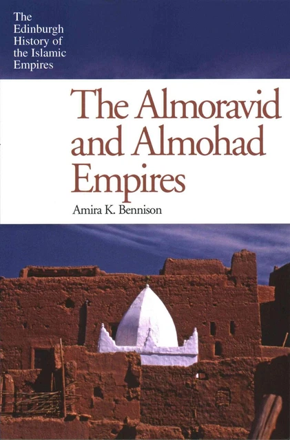 THE ALMORAVID AND Almohad Empires by Amira K. Bennison (English ...