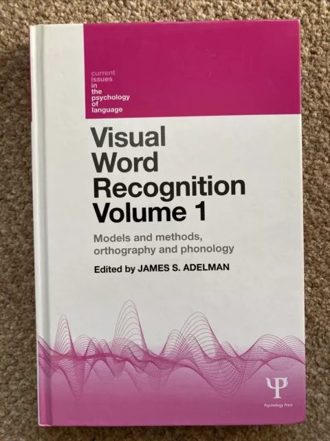 Visual Word Recognition Volume 1 Models And Methods Orthography And