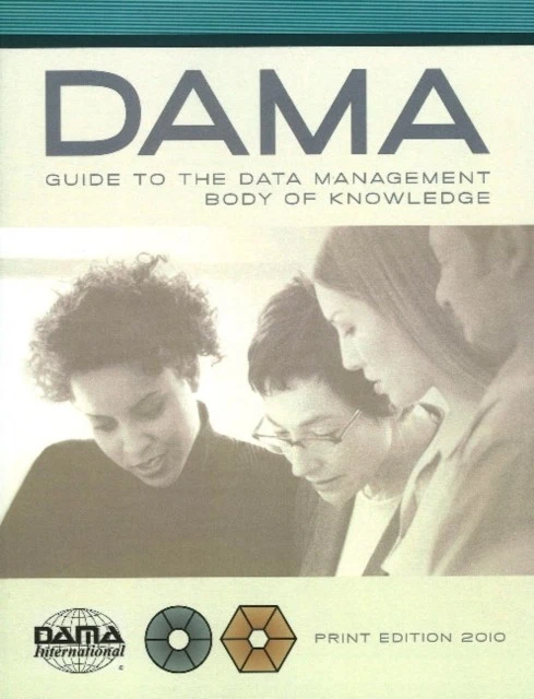 DAMA-DMBOK GUIDE: THE DAMA Guide to the Data Management Body of ...