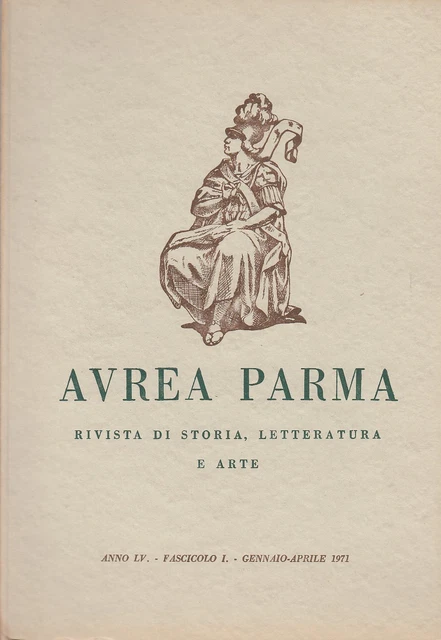L- AUREA PARMA Rivista Di Lettere Arte Storia Anno Lv ----- 1971 - B ...