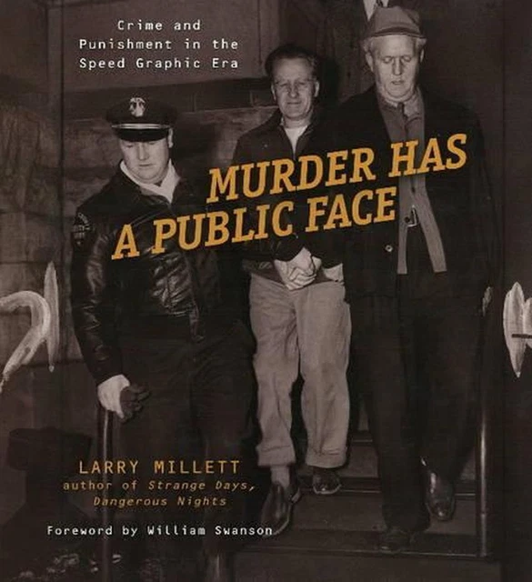 MURDER HAS A Public Face: Crime and Punishment in the Speed Graphic Era ...