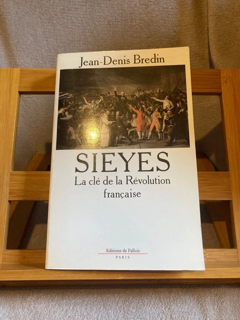 JEAN-DENIS BREDIN SIEYES La Clé de la Révolution Francaise éd. de ...