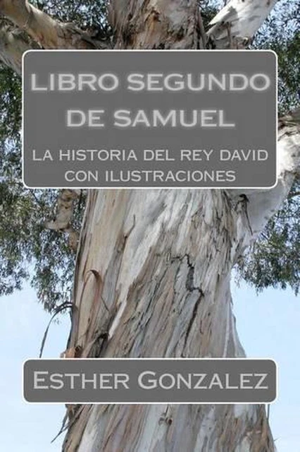 LIBRO SEGUNDO DE samuel: la historia del rey david by Esther Gonzalez ...