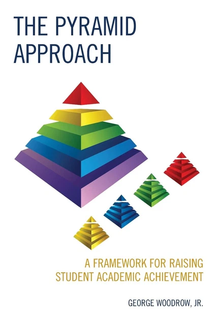 THE PYRAMID APPROACH: A Framework for Raising Student Academic ...