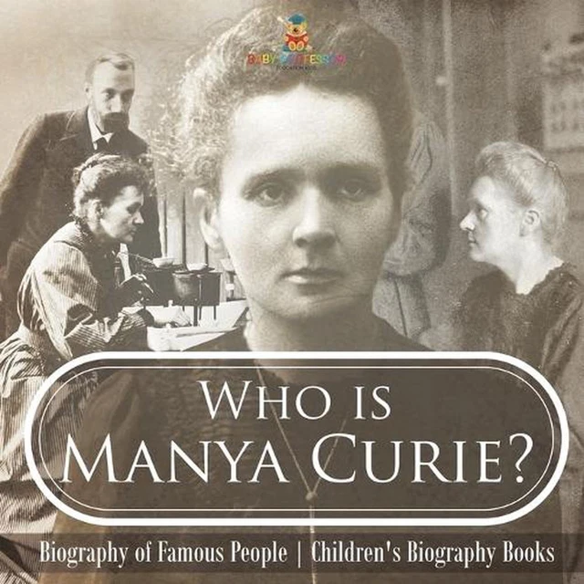 WHO IS MANYA Curie? Biography of Famous People Children's Biography ...