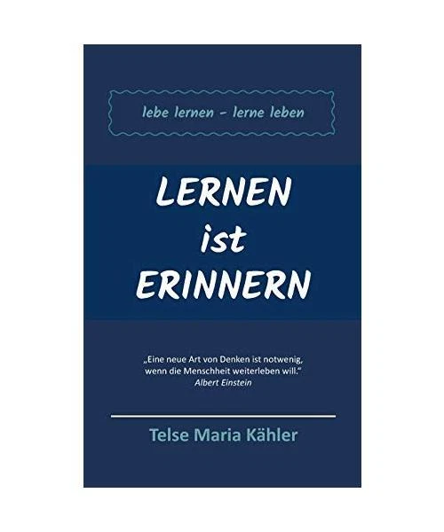 LERNEN IST ERINNERN: lebe lernen - lerne leben, Telse Maria Kähler EUR ...