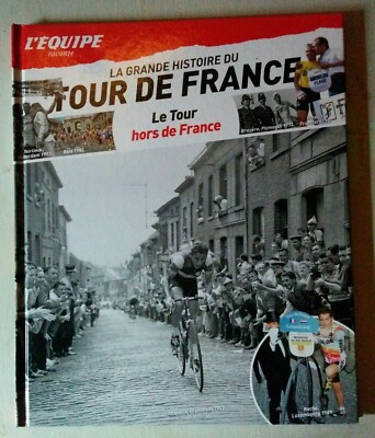 L'EQUIPE LA GRANDE Histoire du Tour de France 43 Le Tour hors de France EUR 7,99 - PicClick FR