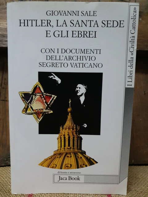HITLER, LA SANTA Sede E Gli Ebrei-G. Sale-1°Ed. Jaca Book 2004 Nazismo ...