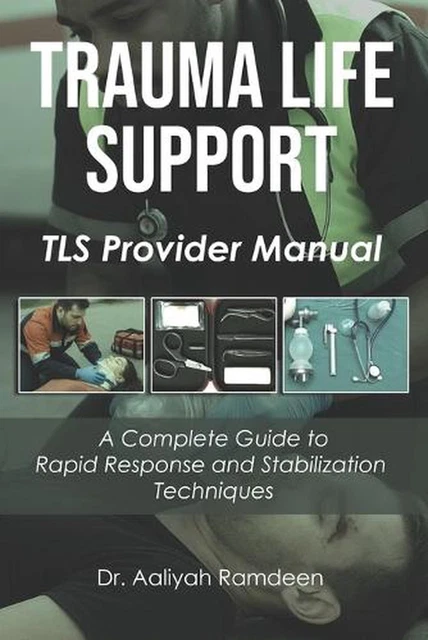 TRAUMA LIFE SUPPORT: A Complete Guide to Rapid Response and ...