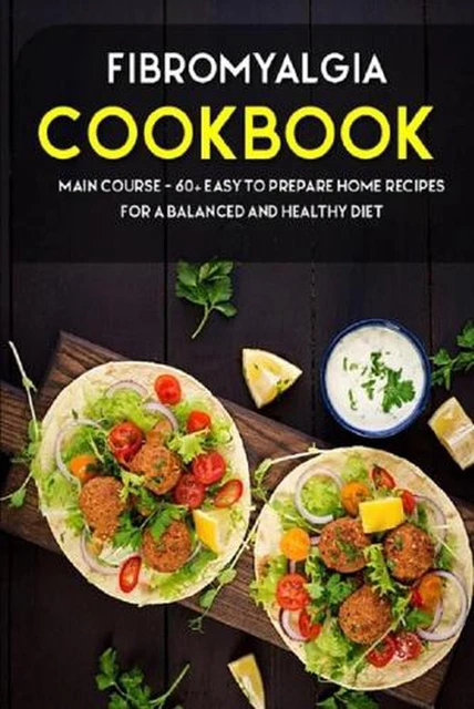 FIBROMYALGIA COOKBOOK: MAIN COURSE - 60+ Easy to prepare home recipes ...
