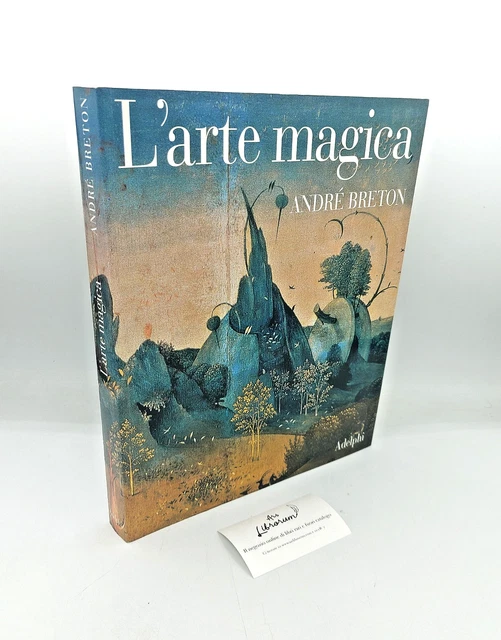 &L'ART MAGIQUE& ANDRÉ Breton, Adelphi 2010 - 9788845918117 brochure EUR ...