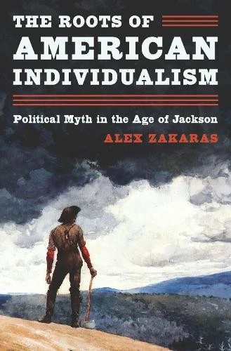 ALEX ZAKARAS THE Roots of American Individualism (Relié) EUR 53,51 ...