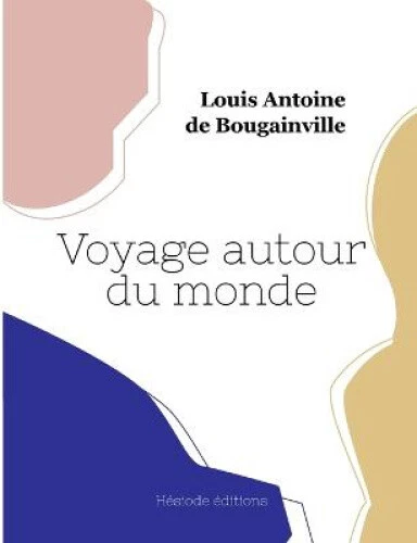 VOYAGE AUTOUR DU monde [French] by Bougainville, Louis Antoine De EUR ...