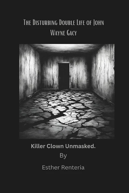 THE DISTURBING DOUBLE Life of John Wayne Gacy.: Killer clown unmasked ...
