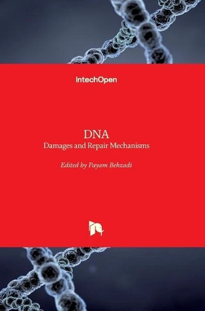 DNA: DAMAGES AND Repair Mechanisms by Payam Behzadi Hardcover Book $342 ...