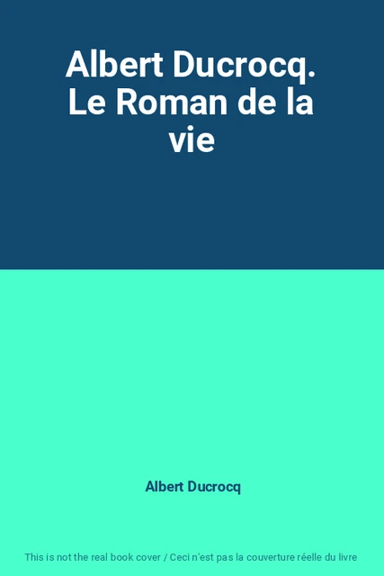 ALBERT DUCROCQ. LE Roman de la vie EUR 5,94 - PicClick FR