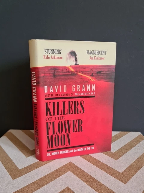 KILLERS OF THE Flower Moon: Oil Money, Murder & the Birth of the FBI ...