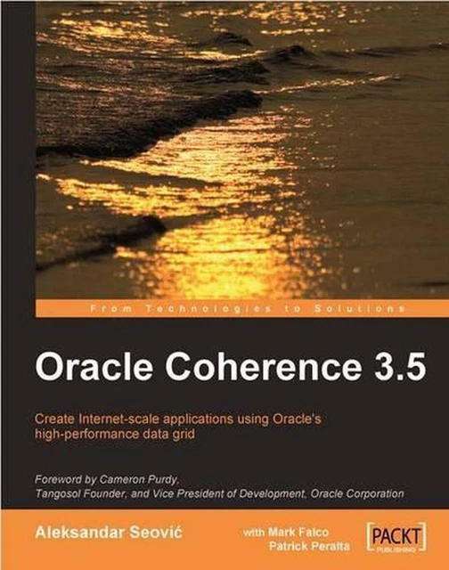 ORACLE COHERENCE 3.5: Create Internet-Scale Applications Using Oracle's High-Per EUR 82,82 ...