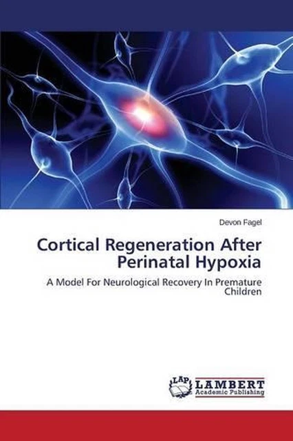 CORTICAL REGENERATION AFTER Perinatal Hypoxia by Fagel Devon (English ...