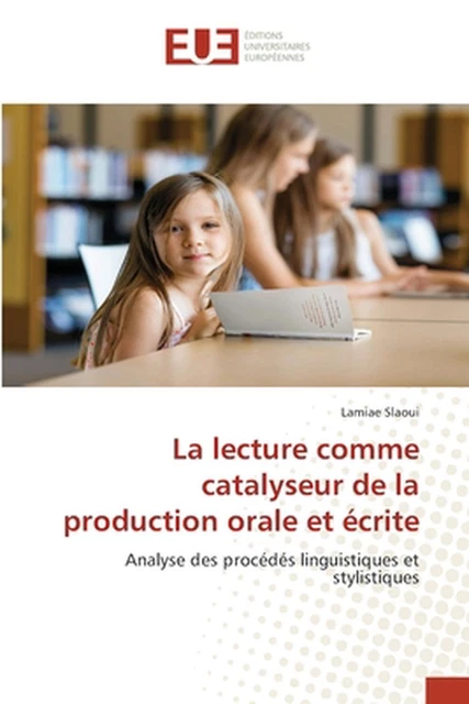 LA LECTURE COMME catalyseur de la production orale et crite by Lamiae Slaoui Pap EUR 67,36 ...