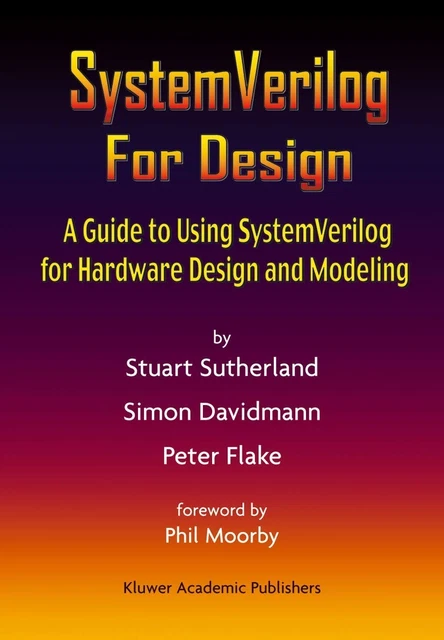 SYSTEMVERILOG FOR DESIGN: A Guide to Using SystemVerilog for Hardware ...