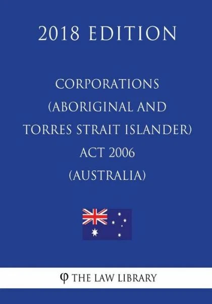 CORPORATIONS (ABORIGINAL AND Torres Strait Islander) Act 2006 ...