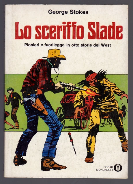 GEORGE STOKES LO Sceriffo Slade 1° Edizione 1975 Mondadori Oscar EUR 8 ...