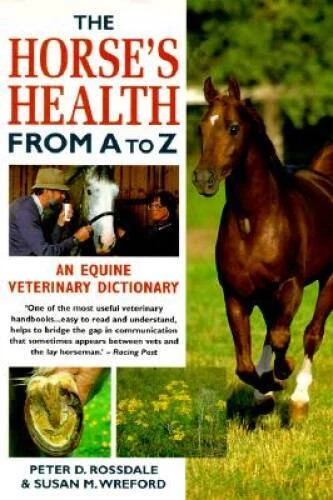 THE HORSES HEALTH from A to Z: An Equine Veterinary Dictionary - VERY ...