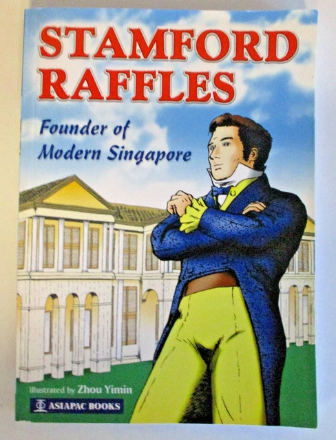 STAMFORD RAFFLES, FOUNDER of Modern Singapore - Asiapac Comic - 9812292810 $18.95 - PicClick AU