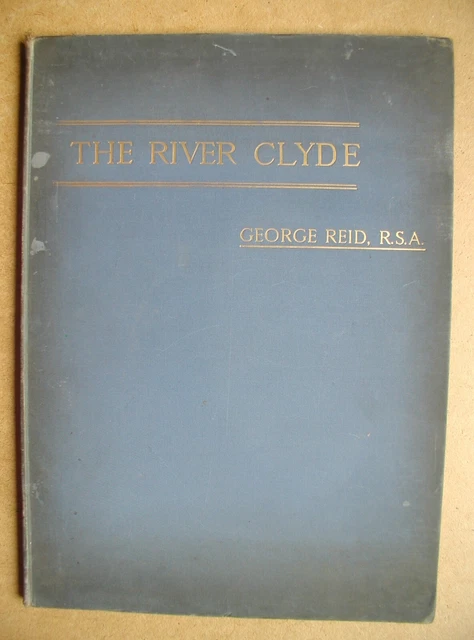THE RIVER CLYDE: Twelve Drawings. By George Reid. 1886 HB 1st Edition ...