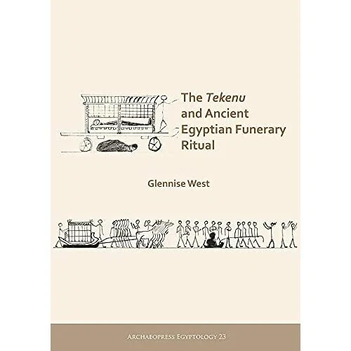 THE TEKENU AND Ancient Egyptian Funerary Ritual (Archae - Paperback ...