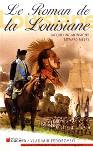 LE ROMAN DE la Louisiane, Edward Meeks et Jacqueline Monsigny EUR 3,00 ...