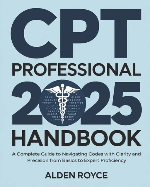 CPT PROFESSIONAL 2025 Handbook: A Complete Guide to Navigating Codes with Clarit £26.30 ...