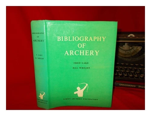 LAC, FREDERICK HERBERT A bibliographie du tir à l'arc : un catalogue ...