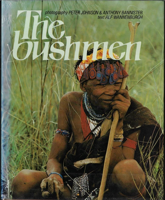 THE KALAHARI BUSHMEN ; by Bannister, Wannenburgh & Johnson - Large ...