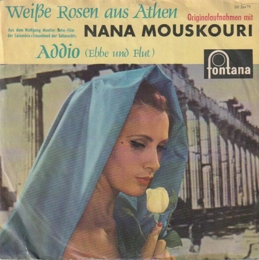 45T. NANA MOUSKOURI. Weibe Rosen aus Athen - Addio. Pressage GERMANY ...