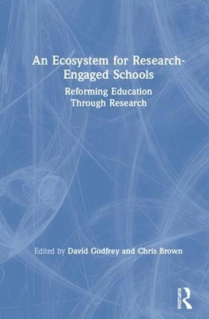 AN ECOSYSTEM FOR Research-Engaged Schools: Reforming Education Through ...