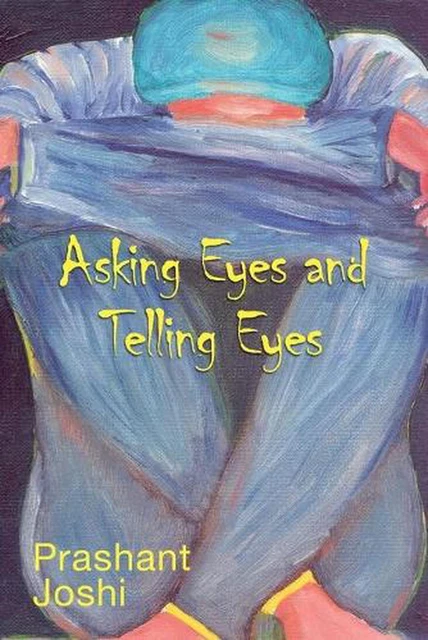 ASKING EYES AND Telling Eyes by Prashant Joshi (English) Paperback Book EUR 23,19 - PicClick FR
