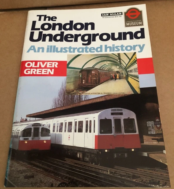 THE LONDON UNDERGROUND An Illustrated History Oliver Green - Ian Allan ...